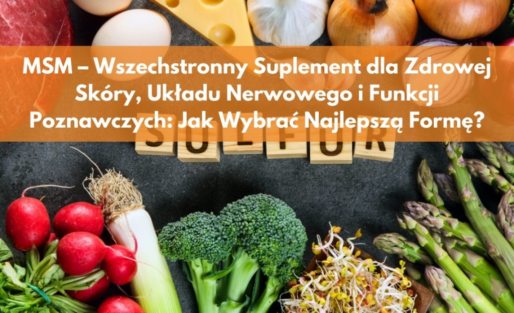 MSM – Wszechstronny Suplement dla Zdrowej Skóry, Układu Nerwowego i ...
