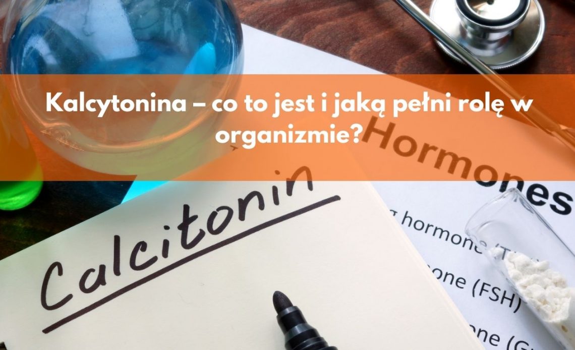 Kalcytonina – Co to Jest i Jaką Pełni Rolę w Organizmie? - Blog Świat Supli