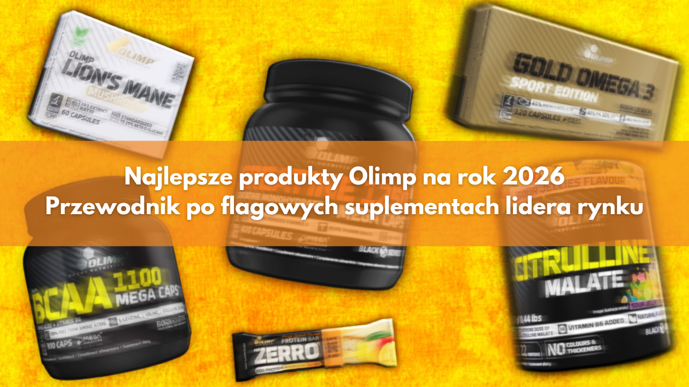 Najlepsze produkty Olimp na rok 2026 – Przewodnik po flagowych ...